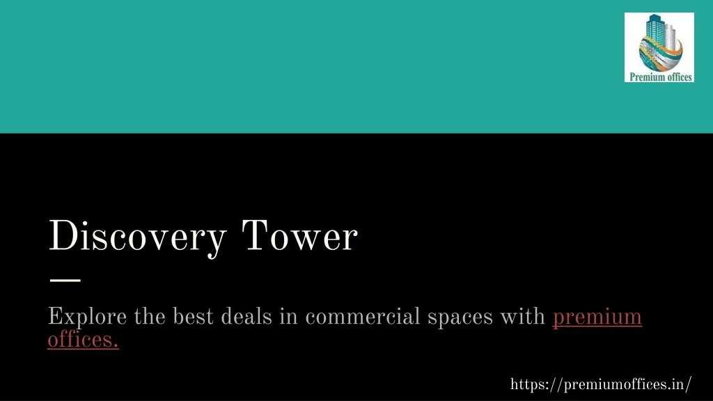 PPT - Discover Premium Commercial Spaces for Rent at Discovery Tower ...