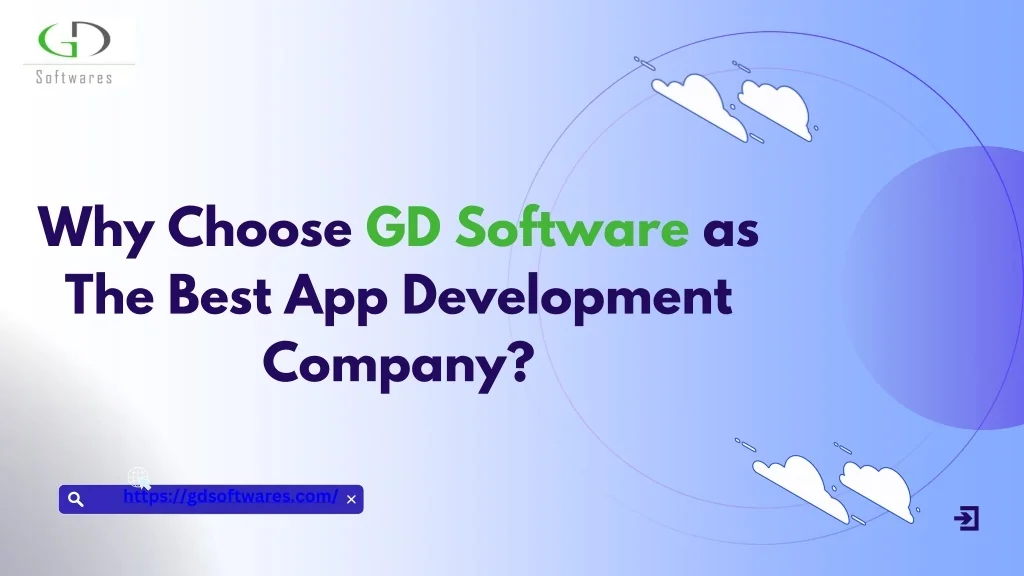 PPT - Why Choose GD Software as The Best App Development Company ...