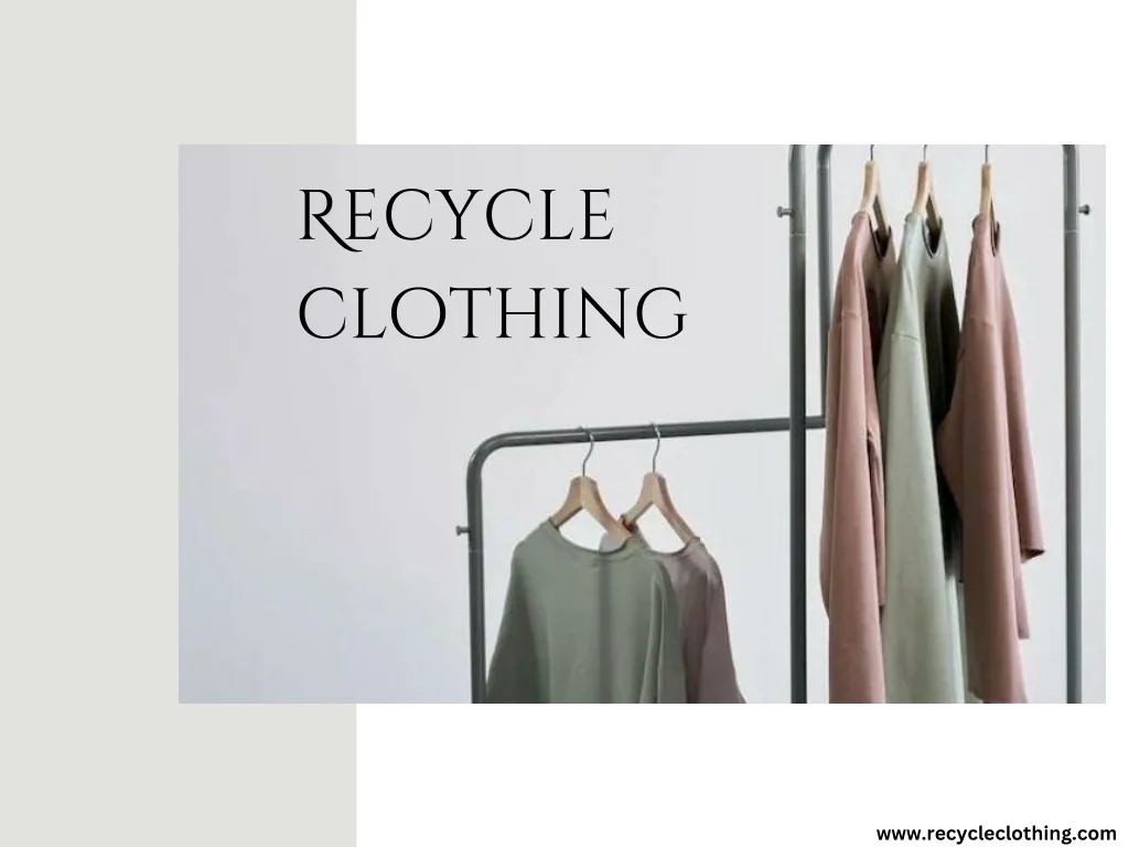 PPT - We are one of the top recycle sustanaible clothing manufacturer ...