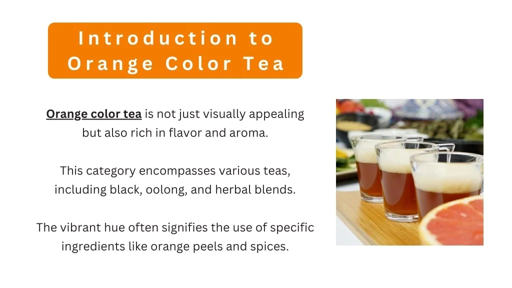 PPT - Discover the Rich Flavors of Orange Color Tea | Stories About Tea ...