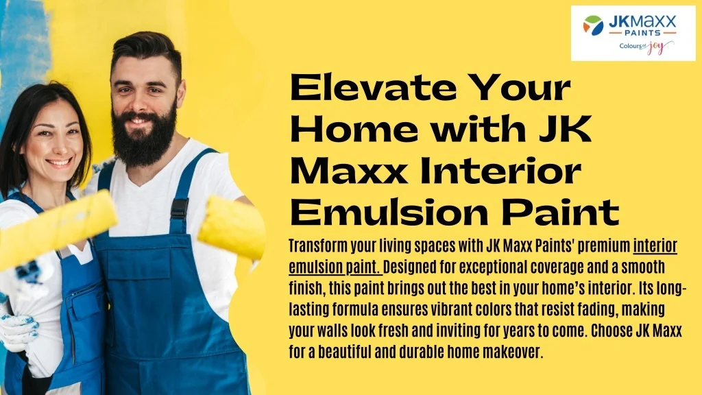 PPT - Top Interior Emulsion Paint Solutions at JK Maxx Paints ...