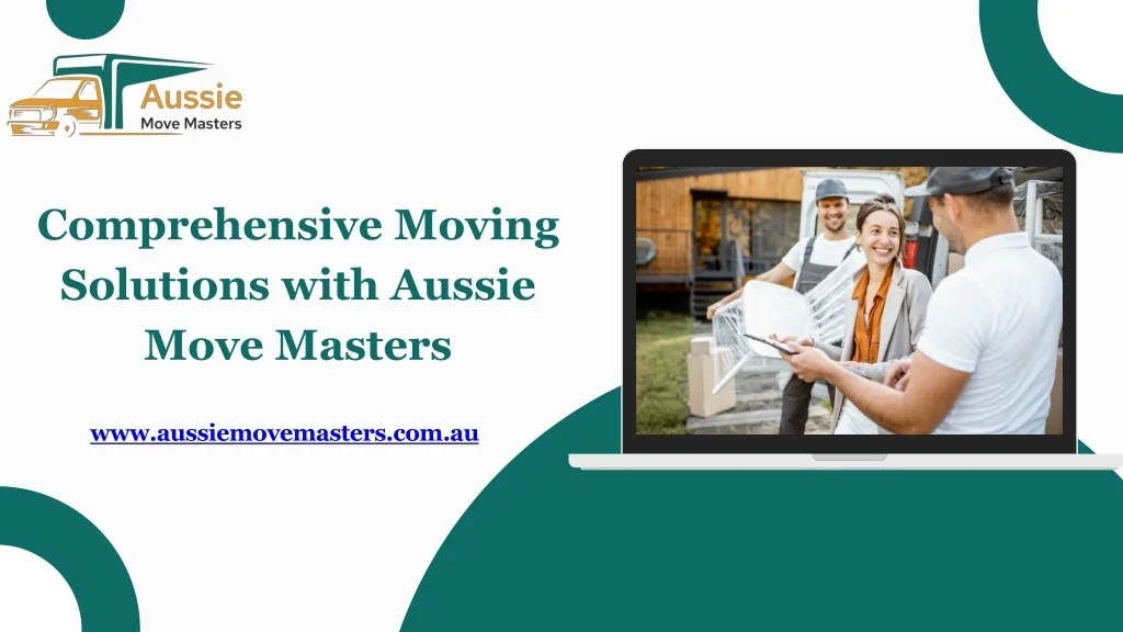 PPT - Comprehensive Moving Solutions with Aussie Move Masters PowerPoint Presentation - ID:13517763