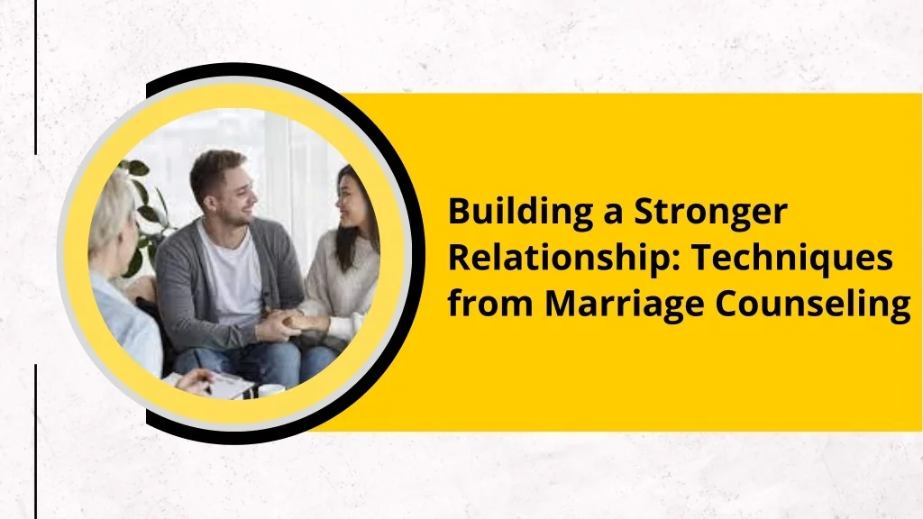 PPT - Building a Stronger Relationship: Techniques from Marriage ...