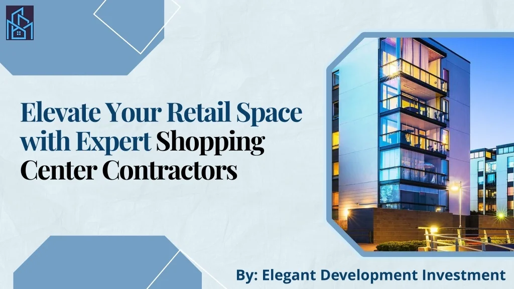 PPT - Elevate Your Retail Space with Expert Shopping Center Contractors ...