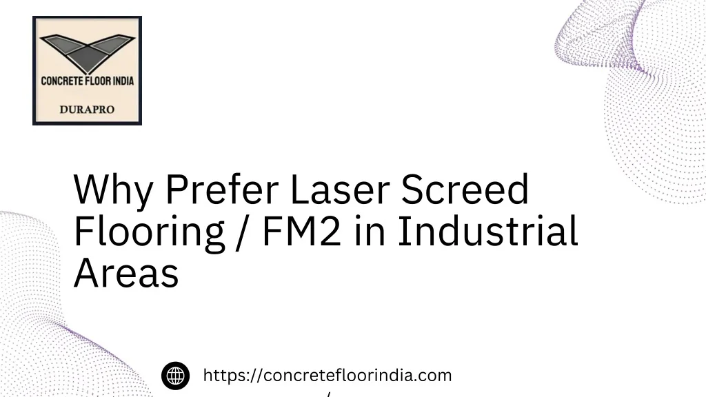PPT - Why Prefer Laser Screed Flooring FM2 in Industrial Areas ...