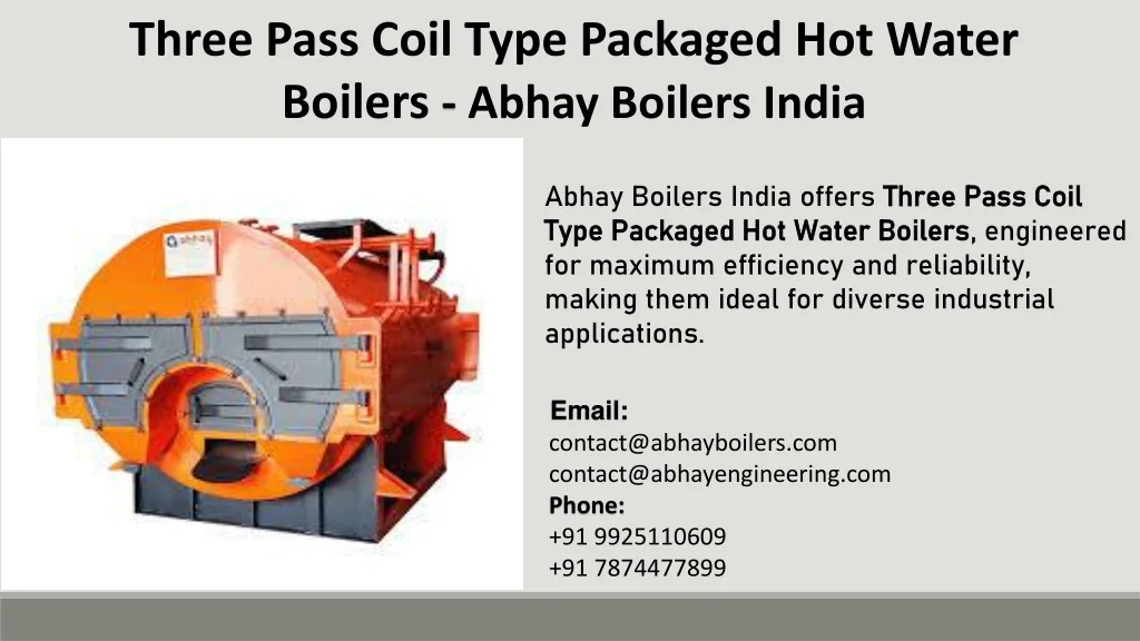 PPT - Three Pass Coil Type Packaged Hot Water Boilers - Abhay Boilers ...