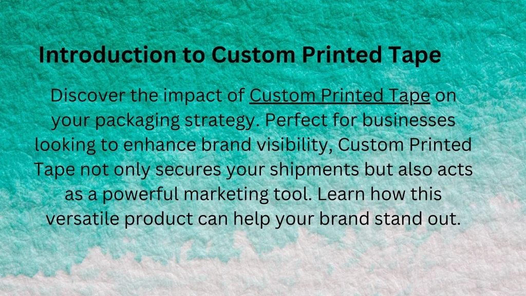 PPT - Enhance Your Brand with Custom Printed Tape Solutions PowerPoint ...