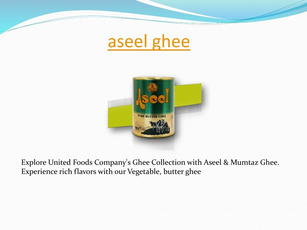 PPT - United Foods Company Ghee Collection - Aseel & Mumtaz Ghee ...