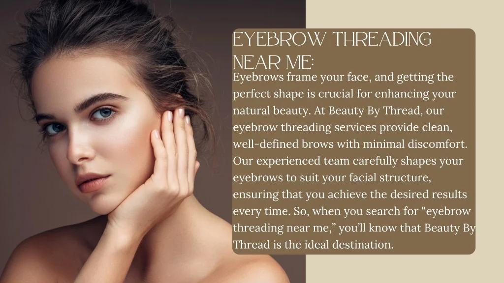 PPT - Discover Flawless Brows and Skin at Beauty By Thread Your Nearby ...