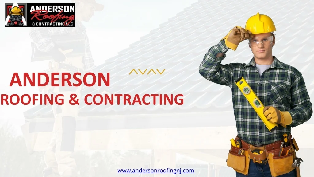 PPT - Roofing Contractors Trenton NJ | Anderson Roofing & Contracting ...