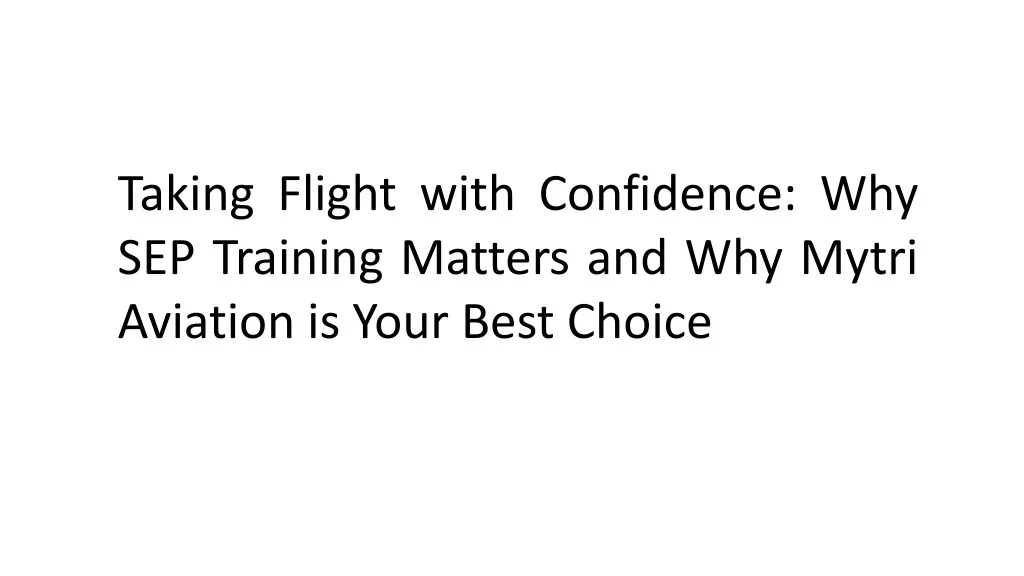 PPT - Why SEP Training Matters and Why Mytri Aviation is Your Best ...
