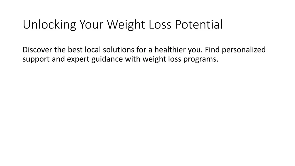 PPT - Explore Local Weight Loss Programs to Achieve Your Health Goals ...