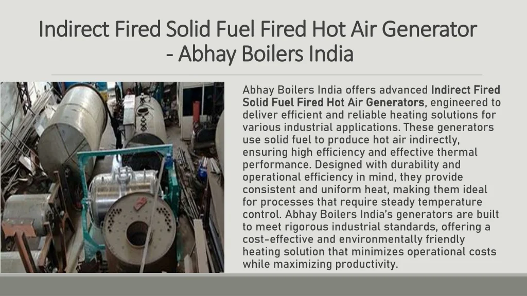 PPT - Indirect Fired Solid Fuel Fired Hot Air Generator - Abhay Boilers ...