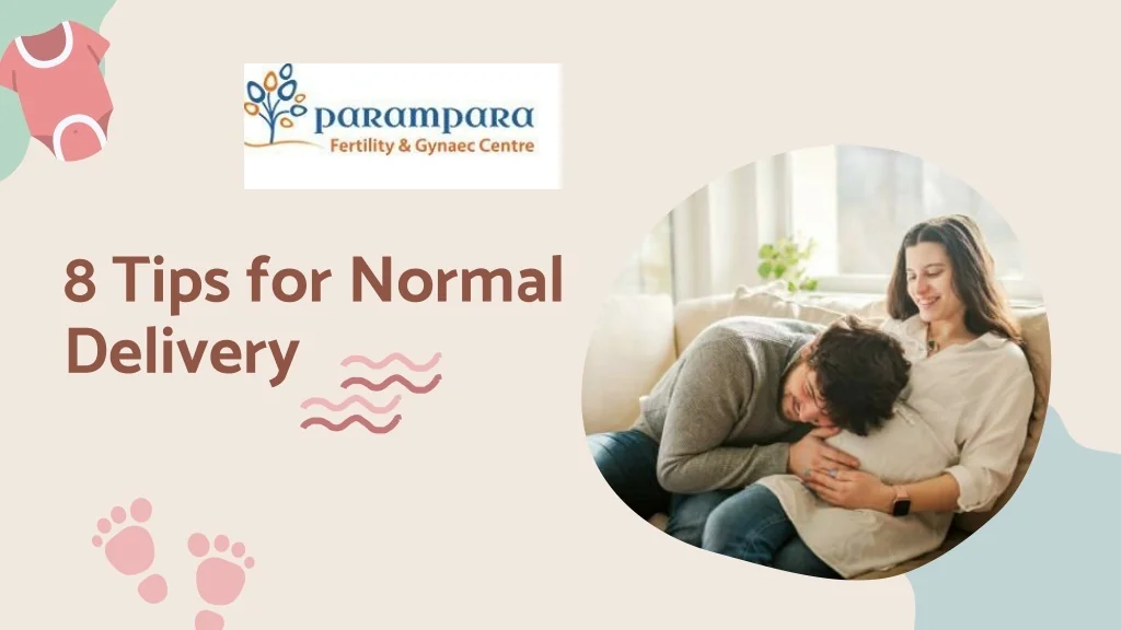 PPT - 8 Tips for Normal Delivery - Parampara Fertility and Gyneac ...