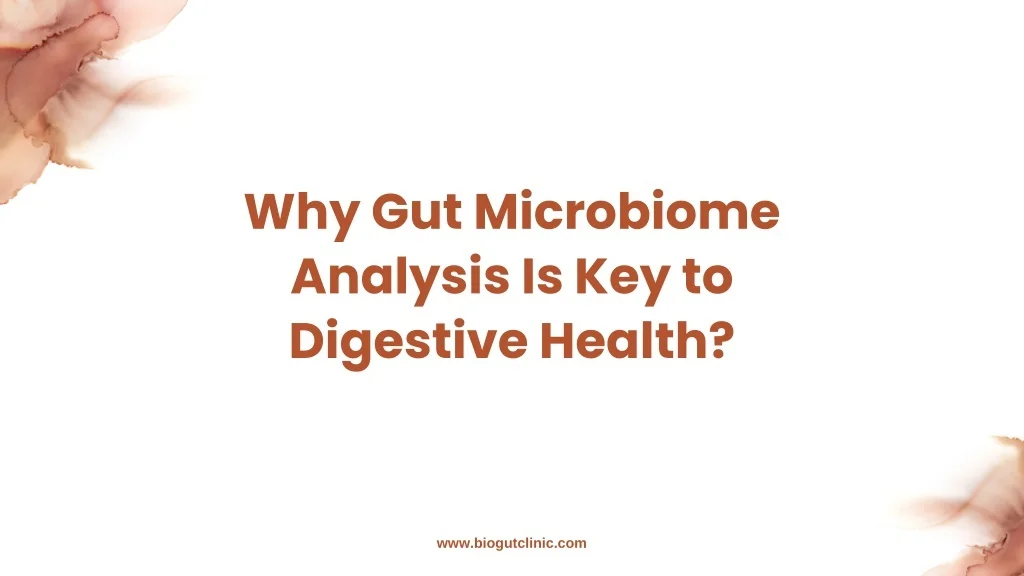 PPT - Why Gut Microbiome Analysis Is Key to Digestive Health PowerPoint ...