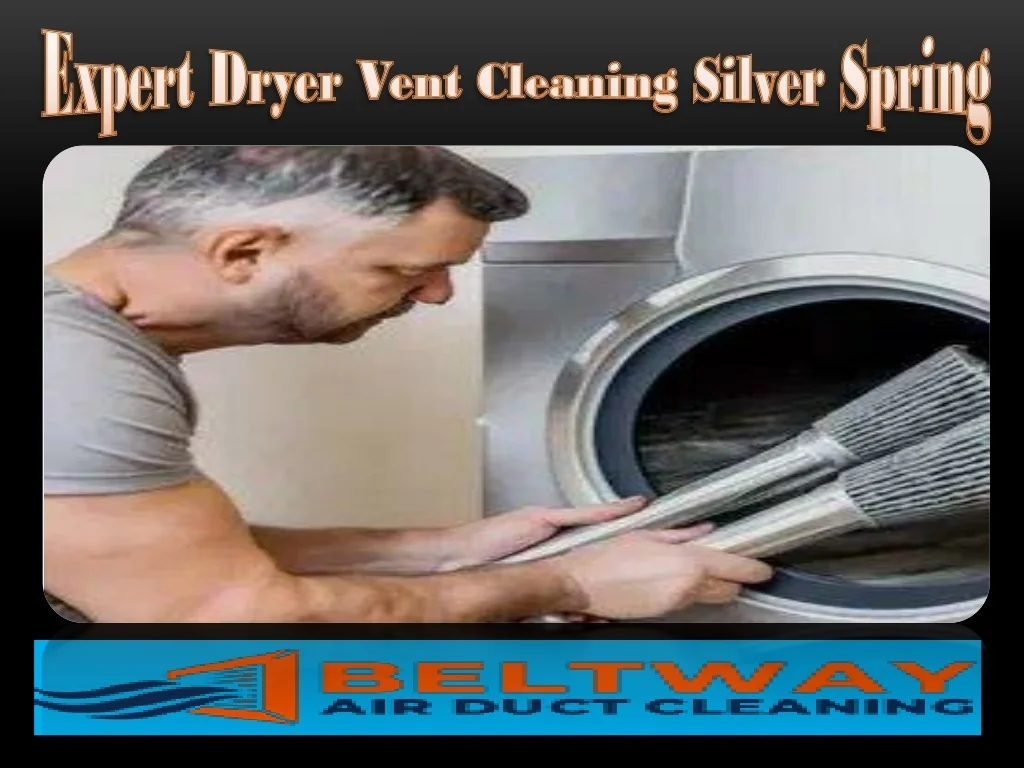 PPT - Expert Dryer Vent Cleaning Silver Spring PowerPoint Presentation ...