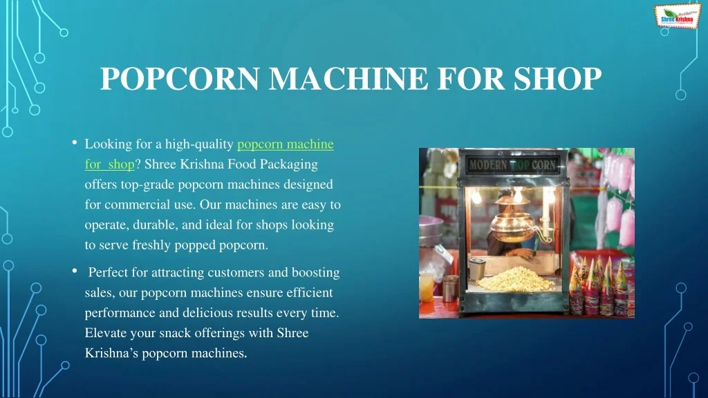 PPT - SHREE KRISHNA FOODS PACKAGING - POPCORN MACHINE FOR SHOP ...