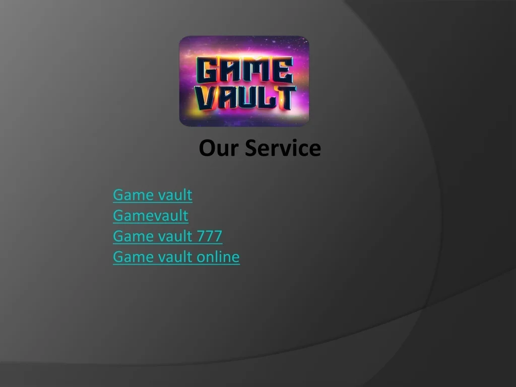 PPT - Explore Game Vault 777 for Top Gaming Deals and Fun PowerPoint ...