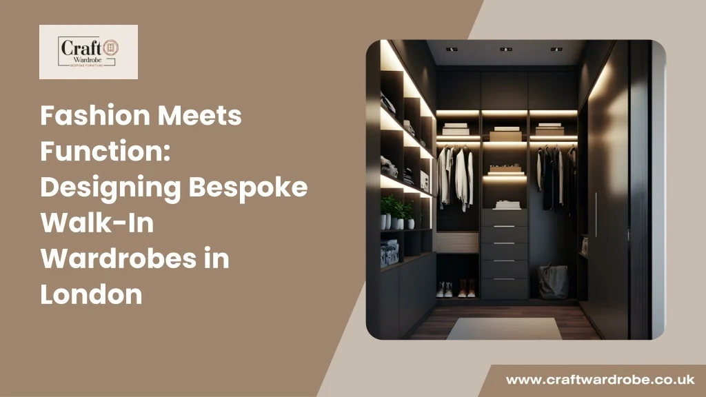 PPT - Fashion Meets Function Designing Bespoke Walk-In Wardrobes in ...