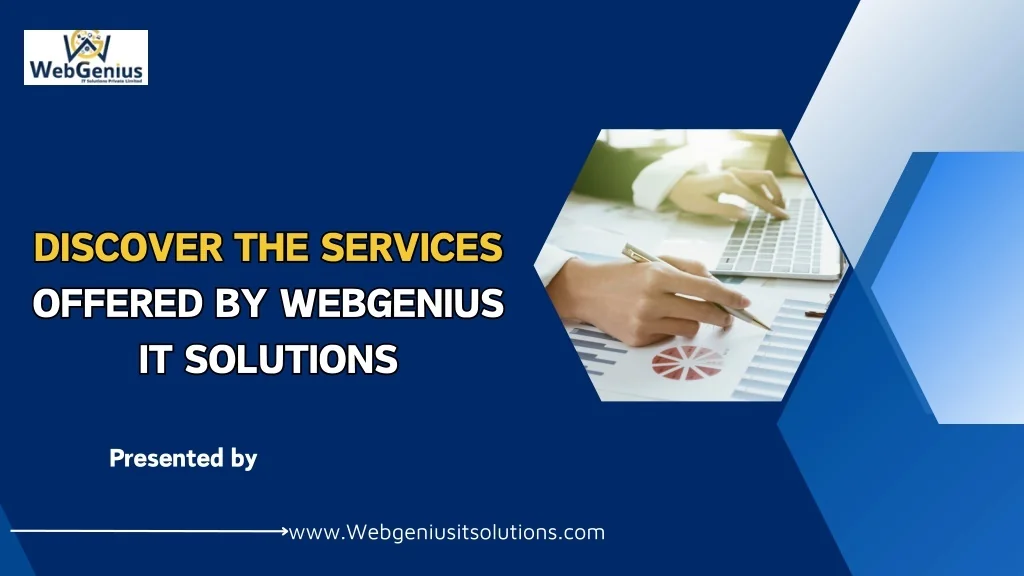PPT - Discover the Services Offered by WebGenius IT Solutions PowerPoint Presentation - ID:13629967