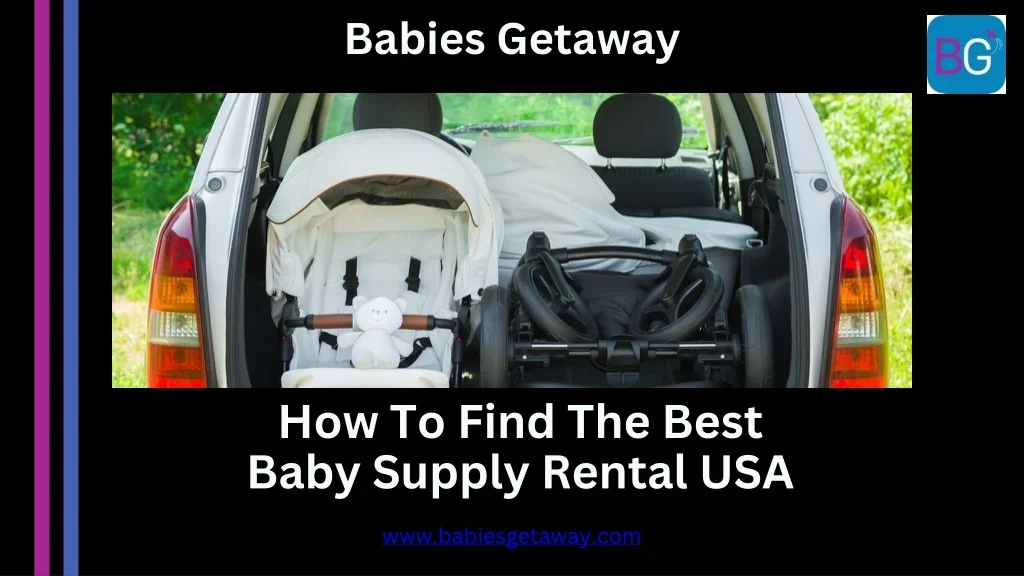 PPT - How To Find The Best Baby Supply Rental USA PowerPoint ...