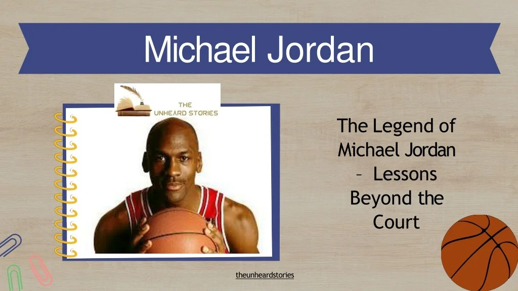 PPT - The Legend of Michael Jordan – Lessons Beyond the Court dan ...