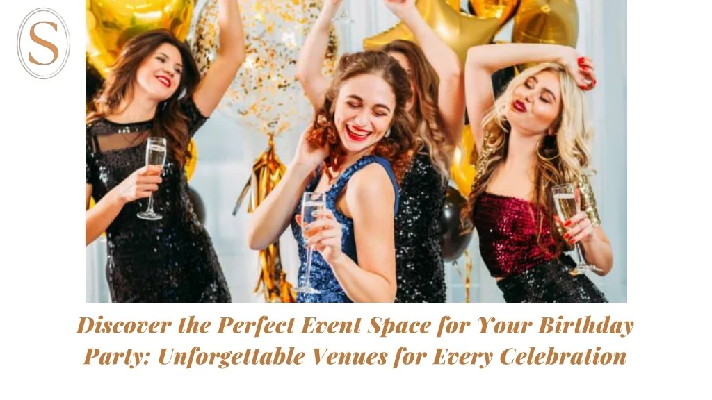 PPT - Discover the Perfect Event Space for Your Birthday Party ...