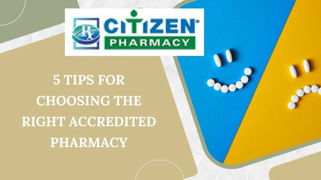 PPT - 5 Tips for Choosing the Right Accredited Pharmacy PowerPoint ...