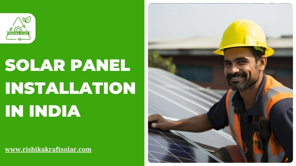 PPT - Best Solar Panel Installation Company in India - Rishika Kraft ...