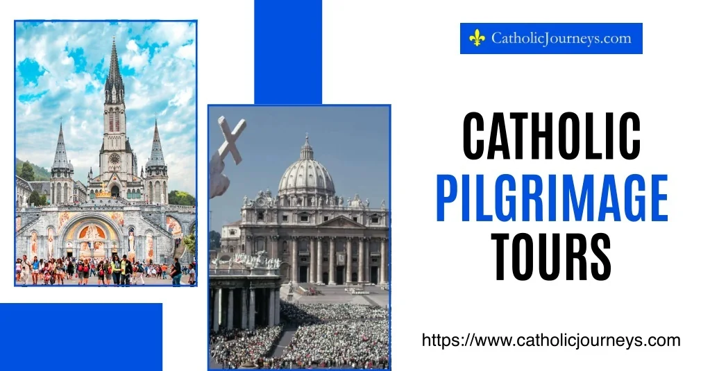 PPT - Unforgettable Catholic Pilgrimage Tours with Catholic Journeys ...