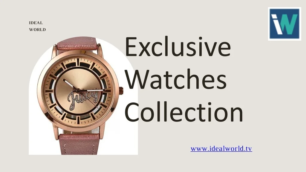 PPT - Exclusive Watches Collection - idealworld.tv PowerPoint ...