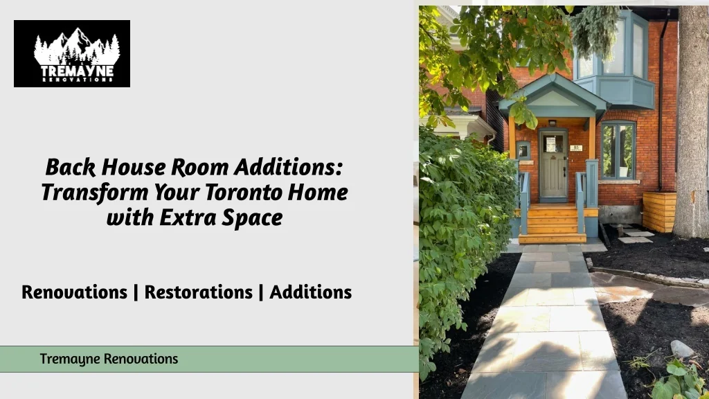 PPT - Benefits of Back House Room Additions- Tremayne Renovations ...