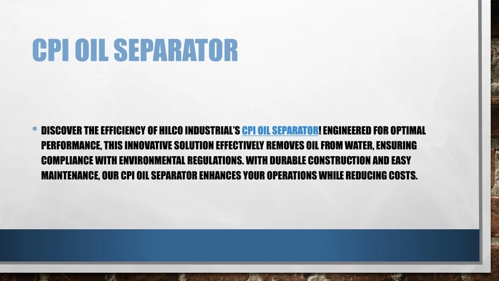 PPT - Top Quality CPI Oil Separator at Best Price PowerPoint Presentation - ID:13668777