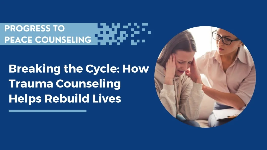 PPT - Breaking the Cycle: How Trauma Counseling Helps Rebuild Lives ...