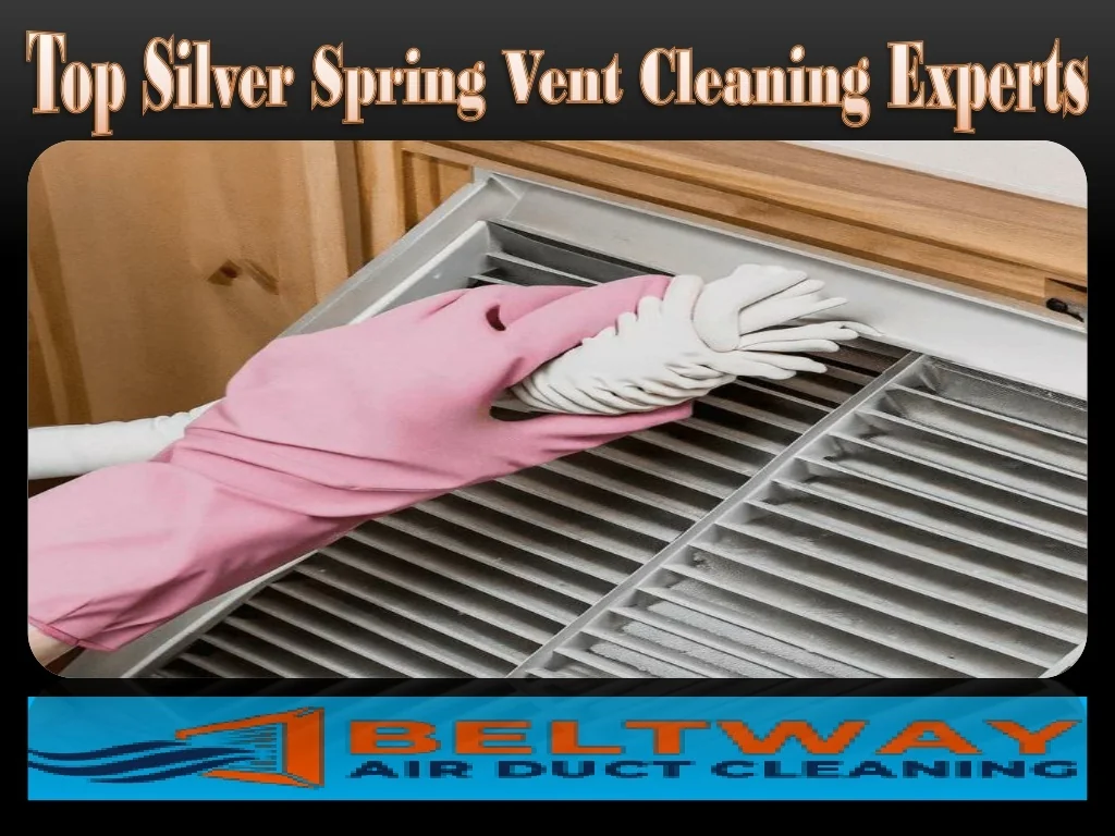 PPT - Top Silver Spring Vent Cleaning Experts PowerPoint Presentation ...