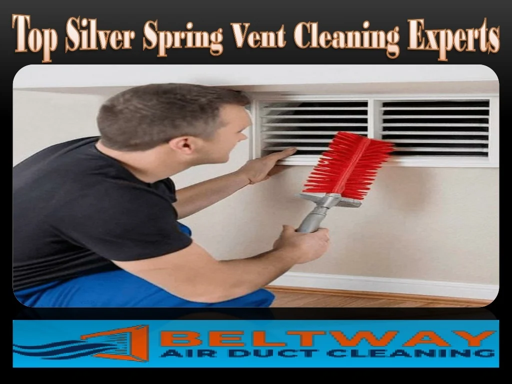 PPT - Top Silver Spring Vent Cleaning Experts PowerPoint Presentation ...